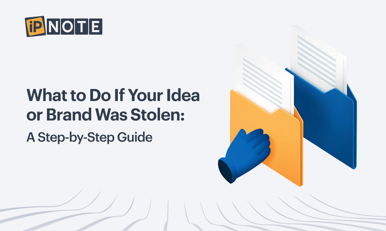 What to Do If Your Idea or Brand Was Stolen: A Step-by-Step Guide